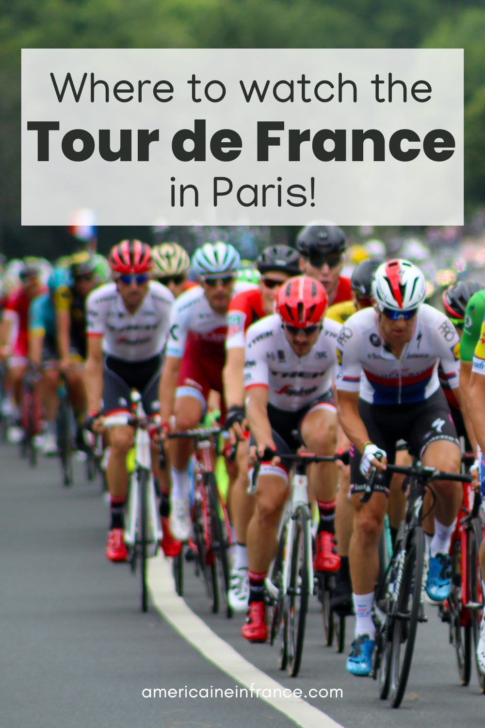 Tips for Watching the Tour de France in Paris - Américaine in France